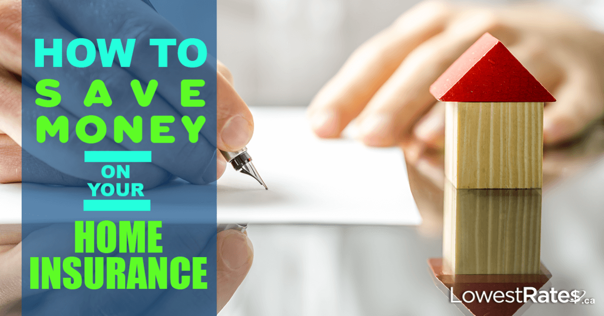 How To Save Money On Your Home Insurance LowestRates ca
